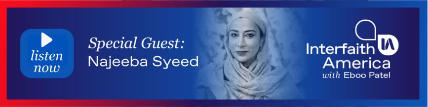 Najeeba Syeed featured on Interfaith America podcast - Interfaith at ...